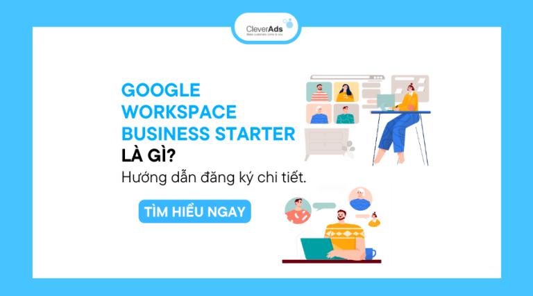 Google Workspace Business Starter: Chi tiết đăng ký mới
