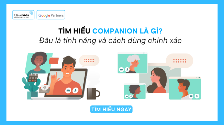 Companion là gì? Tính năng và cách sử dụng hiệu quả?