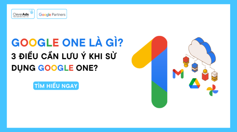 Google One là gì? 03 lưu ý khi sử dụng Google One
