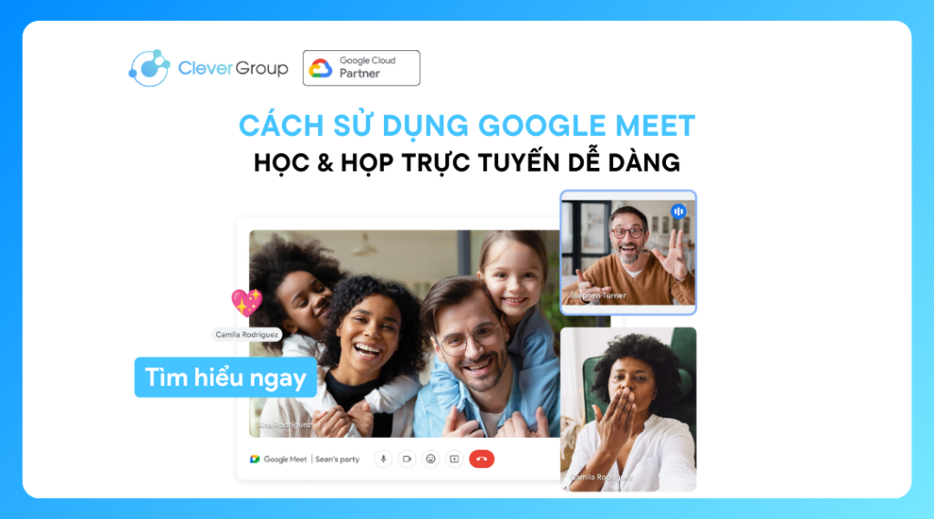 Cách sử dụng Google Meet: Học & họp trực tuyến (2024)